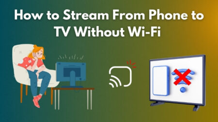 Stream From Phone to TV Without Wi-Fi (Mirror Phone to TV) • TechKV