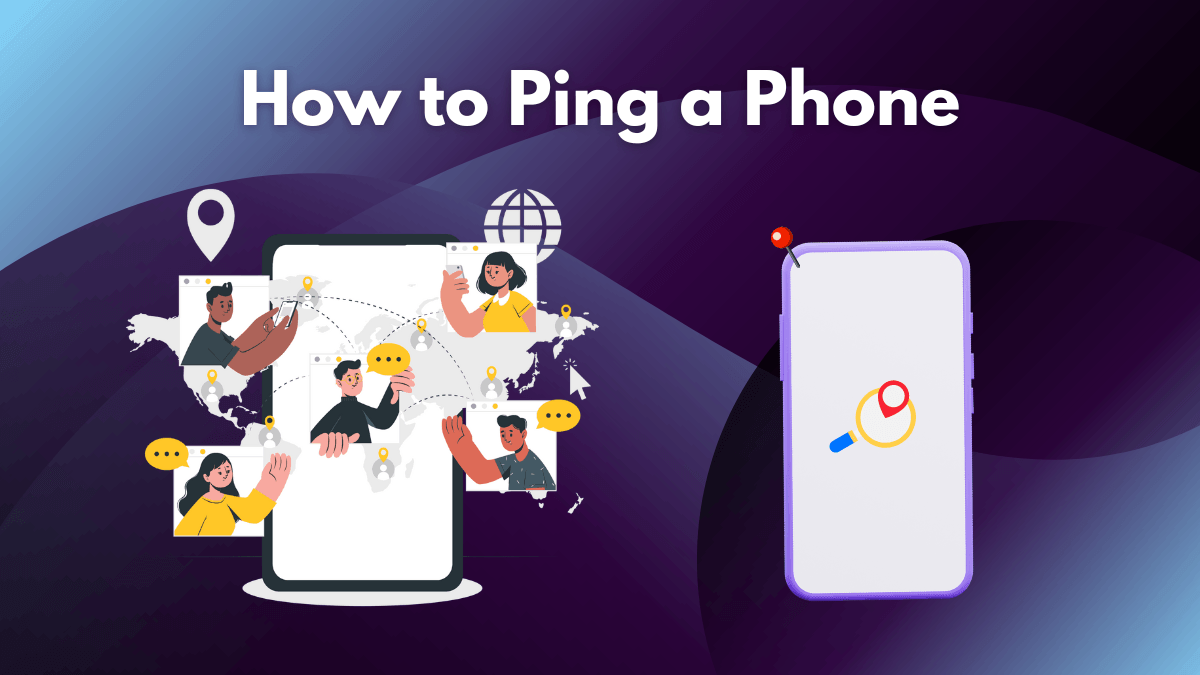 How to Ping a Phone: 6 Ways to Find Location • TechKV
