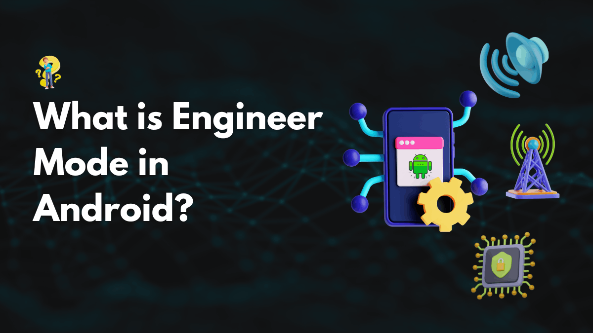 What Is Engineer Mode In Android • Techkv 6051