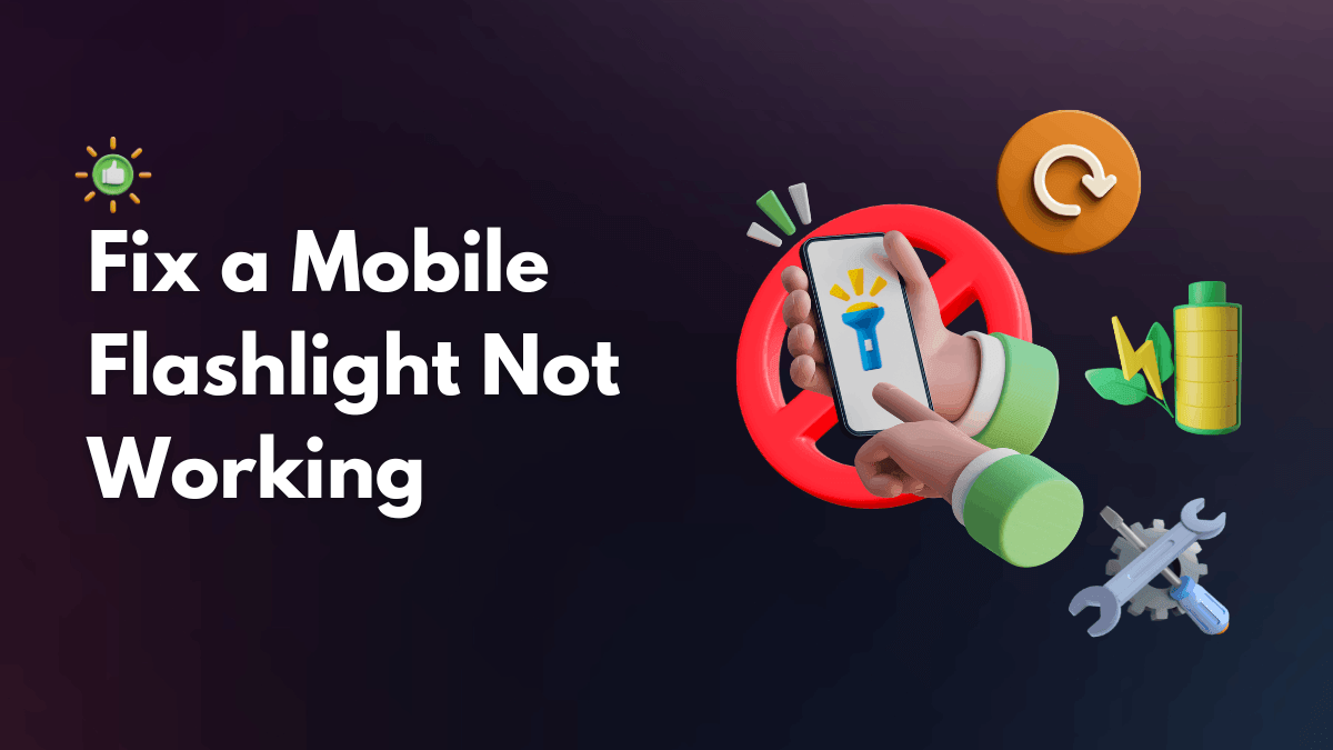 Why Is My Flashlight Not Working? Easy Fix • TechKV