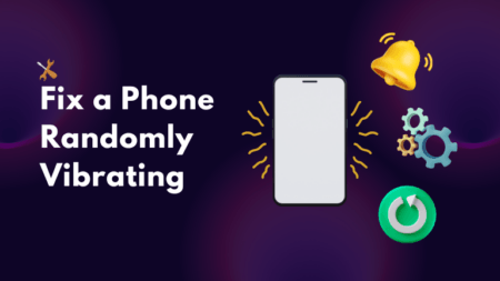 Why Is My Phone Randomly Vibrating? • TechKV