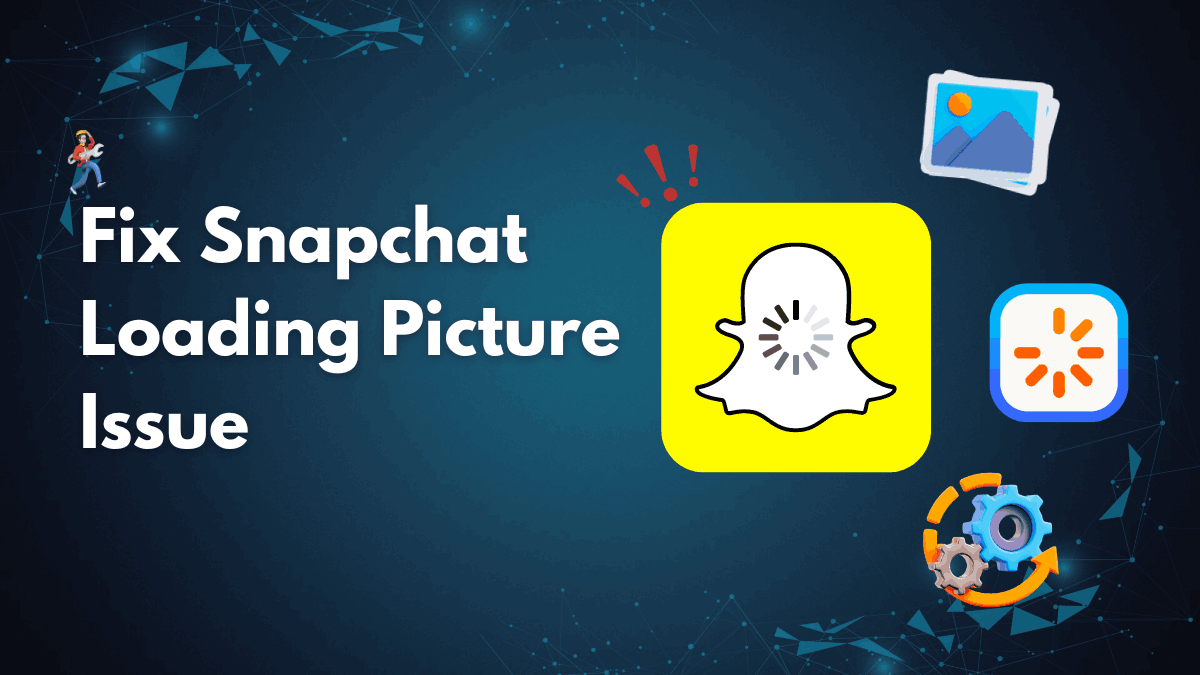 Fix Snapchat Loading Picture Issue • TechKV