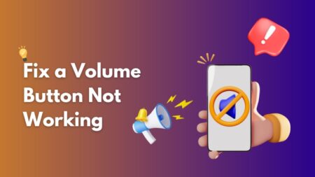 Why Is My Volume Button Not Working? (Easy Ways to Fix It)
