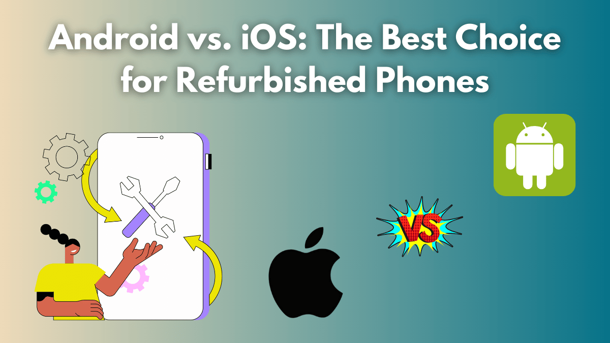 Android vs iOS: Which OS Works Great in Refurbished Phones? • TechKV