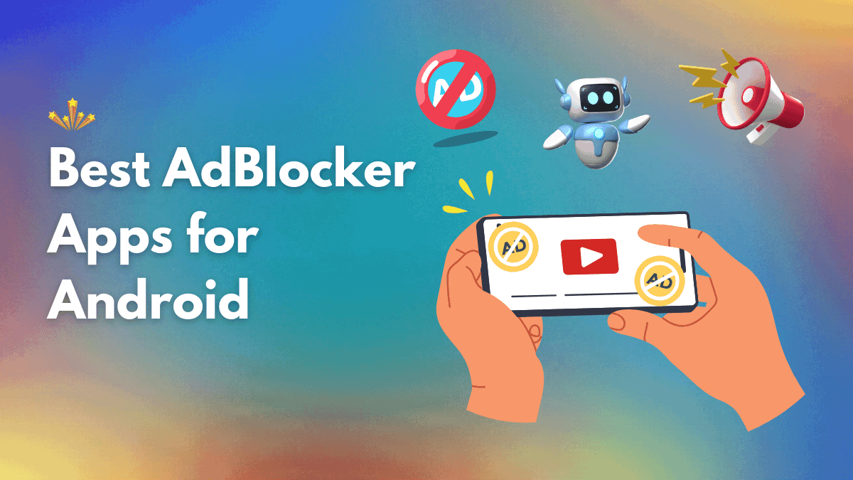 Best AdBlocker Apps for Android Rooted and Unrooted Devices