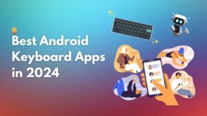 10 Best Android Keyboard Apps in 2025 • TechKV