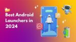10+ Best Android Launchers in 2025 • TechKV