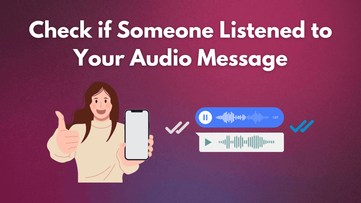 Find If Someone Heard Your Audio Message On iPhone • TechKV