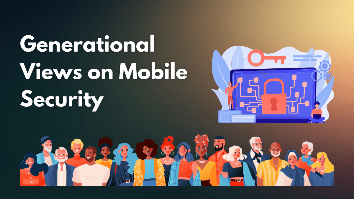 How Different Generations Perceive Mobile Security Threats • TechKV