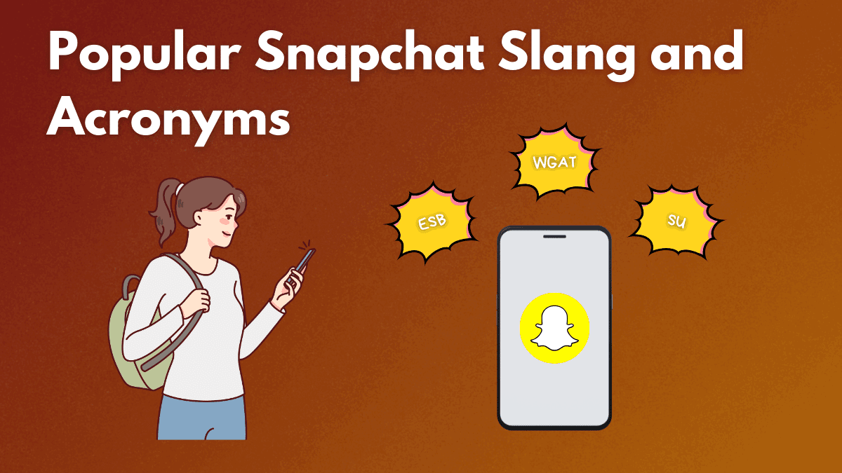 20+ Snapchat Slang and Acronyms Everyone Should Know • TechKV