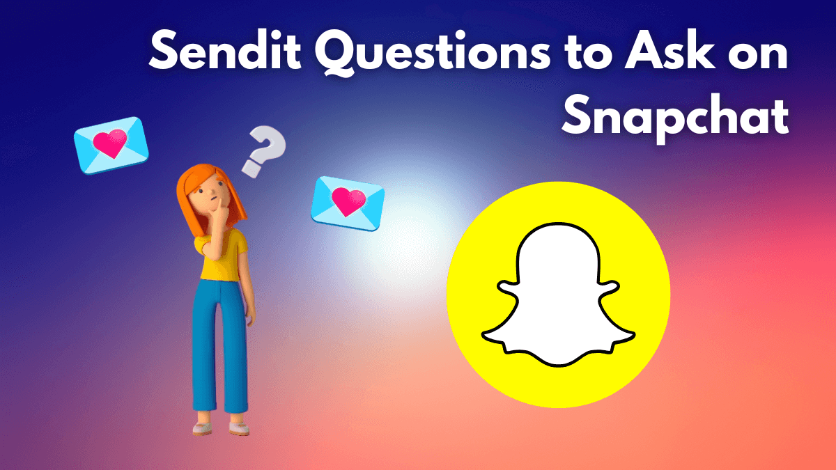 Sendit Questions to Ask on Snapchat • TechKV